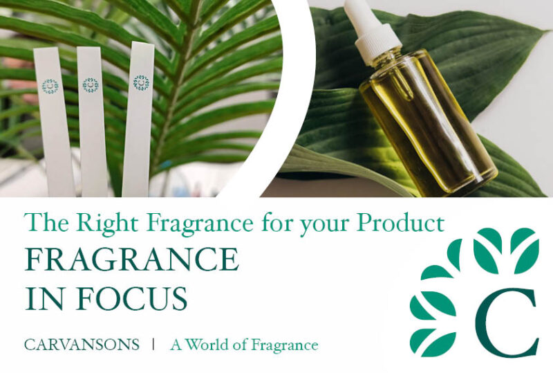 Choosing the Right Fragrance for your Product - Carvansons